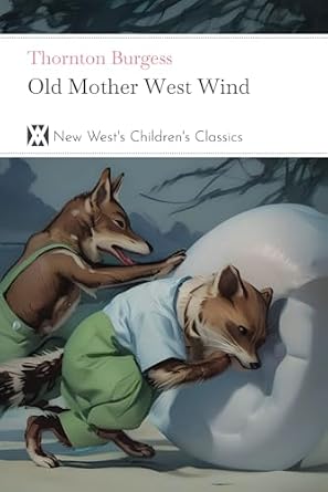 Old Mother West Wind: With 6 Color Illustrations: Burgess, Thornton ...