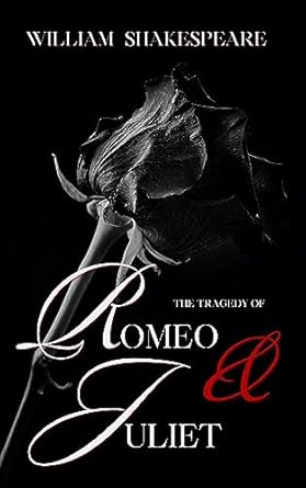 Romeo and Juliet: The Tragic Play of Star-crossed Lovers (Annotated ...