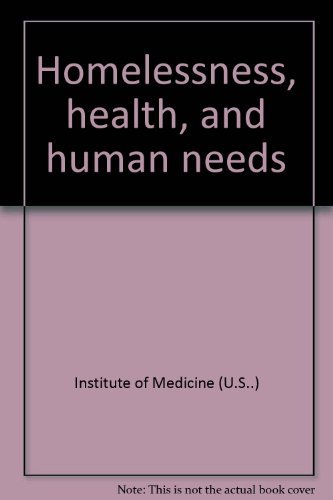 Homelessness, health, and human needs: Institute of Medicine (U.S ...