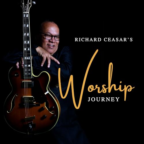Play Richard Ceasar's Worship Journey (2025 Remastered) by Richard ...
