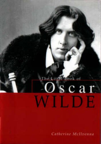 The Little Book of Oscar Wilde: Amazon.co.uk: Wilde, Oscar, McIlvenna ...