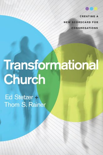 Transformational Church: Creating a New Scorecard for Congregations ...