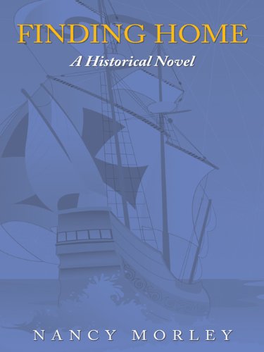 Finding Home: A Historical Novel - Kindle edition by Morley, Nancy ...