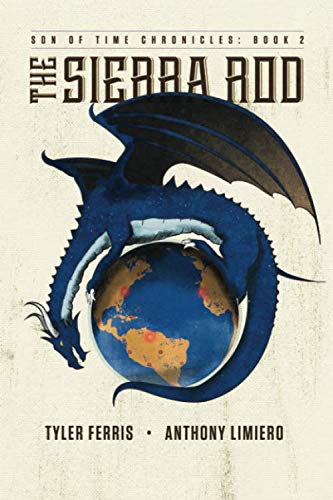 The Sierra Rod (Son of Time Chronicles): Limiero, Anthony, Ferris ...