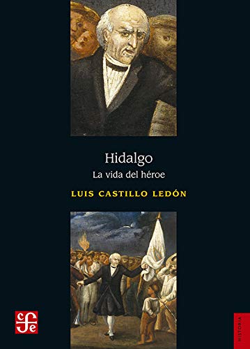 Hidalgo: La Vida Del Héroe: Amazon.co.uk: Led n, Luis Castillo ...