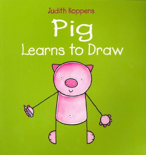 PIG LEARNS TO DRAW: judith-koppens: 9781847460707: Amazon.com: Books