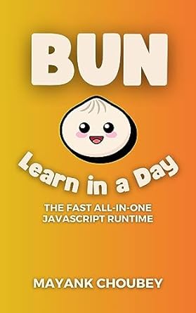 Learn Bun in a Day: The all-in-one blazing fast JavaScript runtime ...