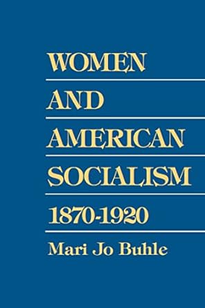 Women and American Socialism, 1870-1920 (Working Class in American ...