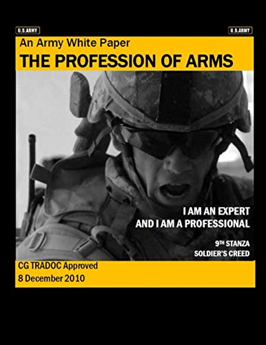 The Profession of Arms: An Army White Paper: U.S. Army: 9781072572640 ...