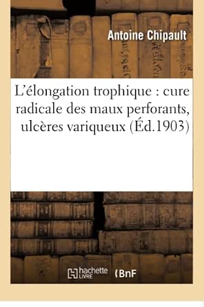 Amazon.com: L'Élongation Trophique: Cure Radicale Des Maux Perforants ...