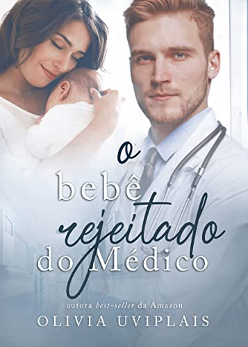 Amazon.com.br eBooks Kindle: O Bebê Rejeitado do Médico, Uviplais, Olivia