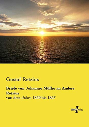 Amazon.co.jp: Briefe von Johannes Mueller an Anders Retzius: von dem ...