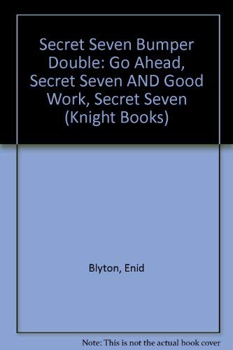 Go Ahead, Secret Seven : Good Work, Secret Seven: Enid Blyton ...