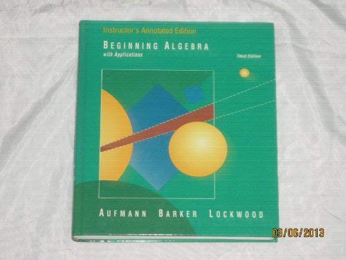 Beginner's Algebra with Applications, Instructor's Annotated Edition ...