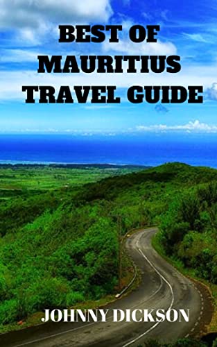 BEST OF MAURITIUS TRAVEL GUIDE: Exploring the Island Paradise of ...