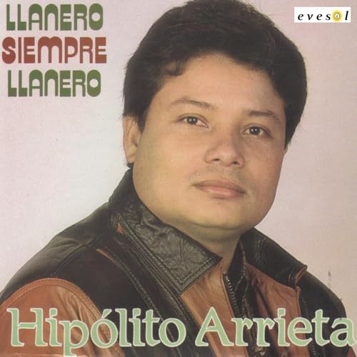 Play Llanero Siempre Llanero by HIPÓLITO ARRIETA on Amazon Music