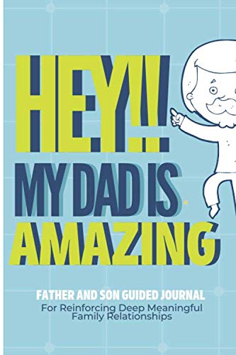 Hey! My Dad is Amazing - Father and Son Guided Journal For Reinforcing ...