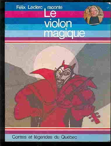 Le Violon Magique (Coll. Félix Leclerc raconte): Hubert Fielden ...