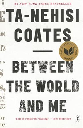 Between The World And Me: Coates, Ta-Nehisi: 9781925240702: Amazon.com ...