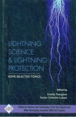 LIghtning Science and Lightning Protection Some Selected Topics: NAM S ...