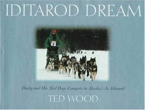 Iditarod Dream: Dusty and His Sled Dogs Compete in Alaska's Jr ...