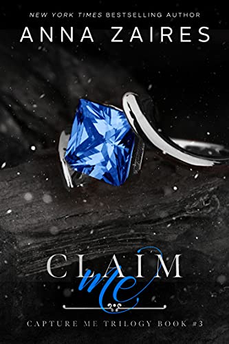 Claim Me (Capture Me Book 3) eBook : Zaires, Anna: Amazon.in: Kindle Store