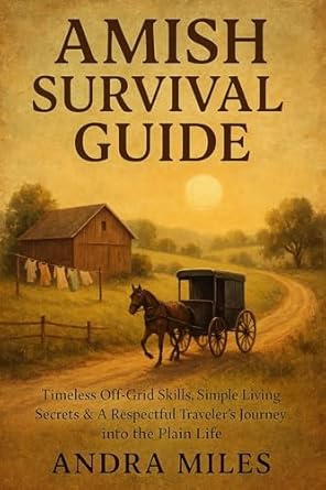 Amazon.com: Amish Survival Guide: Timeless Off-Grid Skills, Simple Living Secrets & A Respectful ...