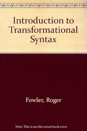An Introduction to Transformational Syntax: Fowler, Roger: 9780710069757: Amazon.com: Books