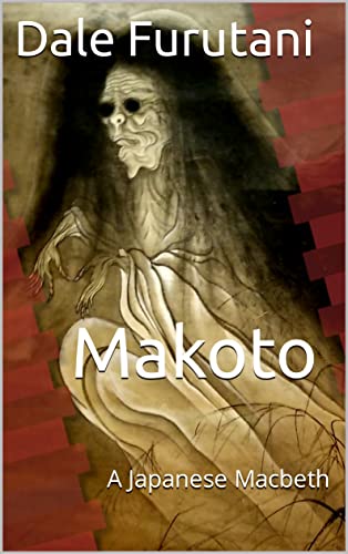 Amazon.com: MAKOTO: A Japanese Macbeth eBook : Furutani, Dale: Books