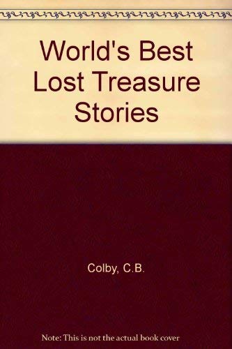 World's Best Lost Treasure Stories: Colby, C. B.: 9780806984216: Amazon ...