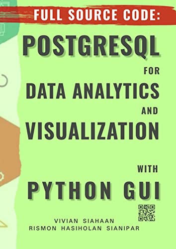 Amazon.com: FULL SOURCE CODE: POSTGRESQL FOR DATA ANALYTICS AND VISUALIZATION WITH PYTHON GUI ...