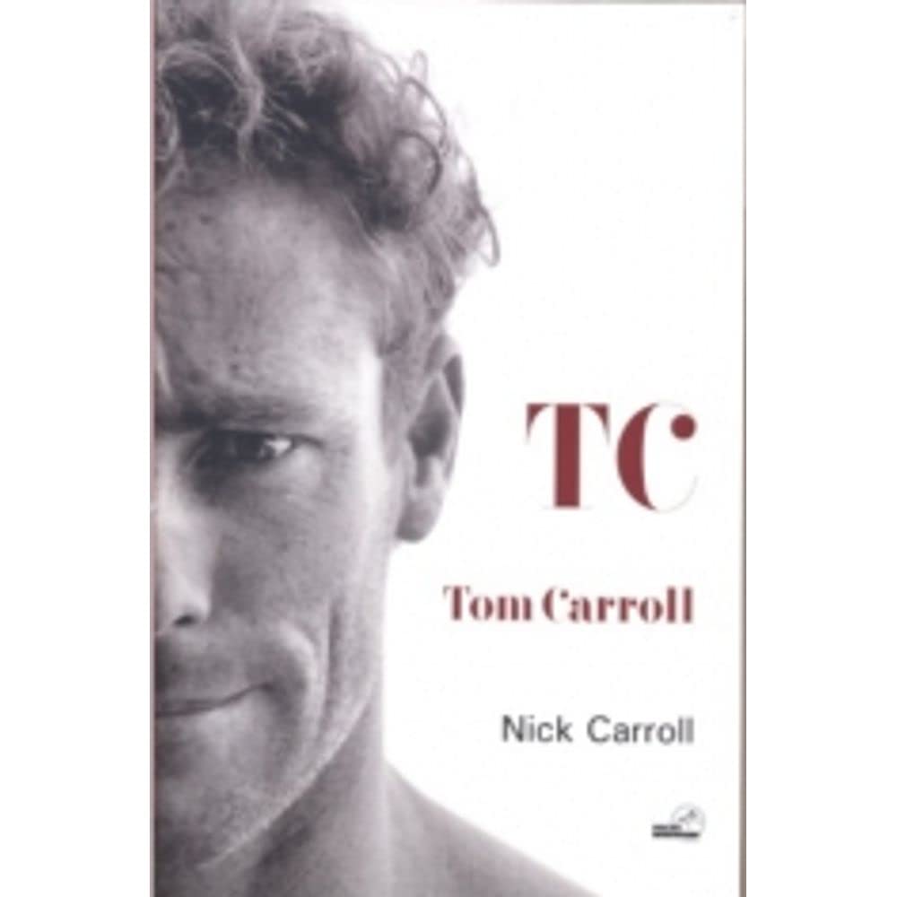 Amazon.co.jp: Tc - Tom Carroll : Nick Carroll: 本