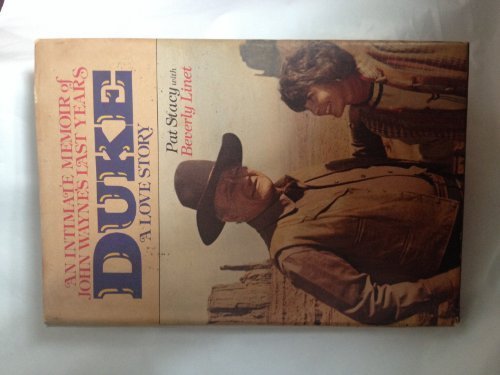 DUKE,A LOVE STORY: An intimate memior of John Waynes last years.: Stacy ...