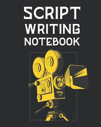Script Writing Notebook: Screenwriting Journal, Script Writing Practice ...