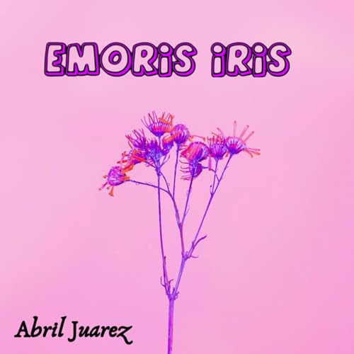 Spiele Emoris Iris von Abril Juarez auf Amazon Music ab
