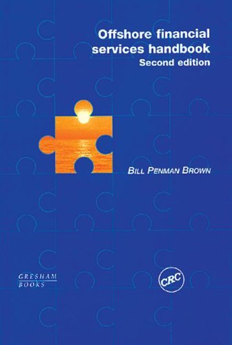 Offshore Financial Services Handbook, Second Edition: Brown, Bill ...
