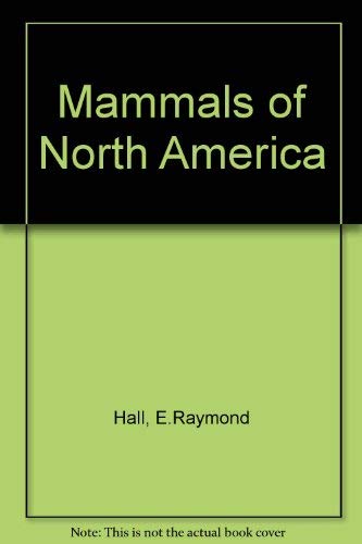 Mammals of North America: Hall, E. Raymond and Keith R. Kelson ...