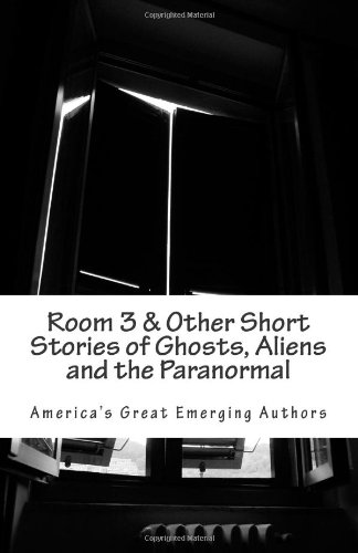Room 3 & Other Short Stories of Ghosts, Aliens and the Paranormal ...