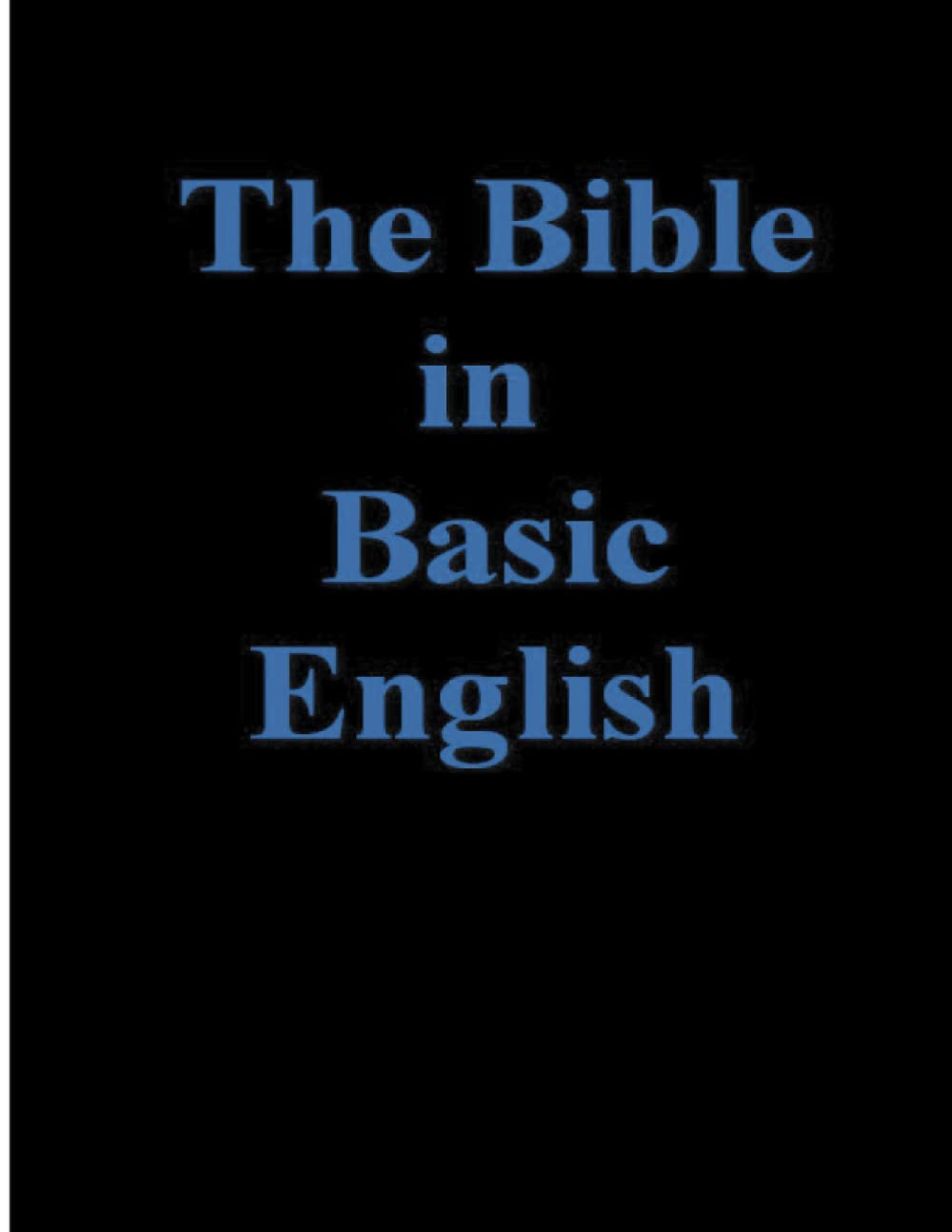 The Bible in Basic English: Bible: 9781773239057: Amazon.com: Books