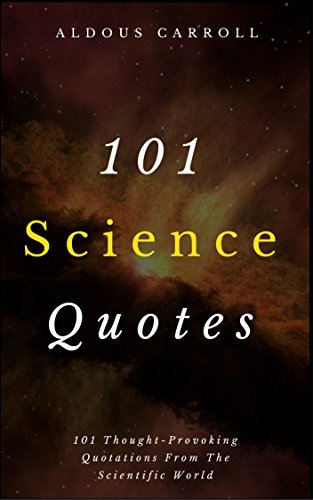 Amazon.com: 101 Science Quotes: Thought-Provoking Quotations From The ...