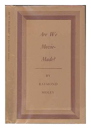 Are We Movie-Made?: Moley, Raymond: Amazon.com: Books