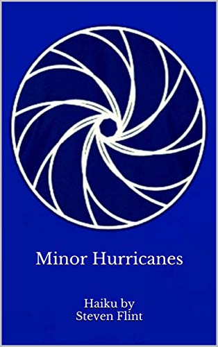 Minor Hurricanes: Haiku by Steven Flint - Kindle edition by Flint ...