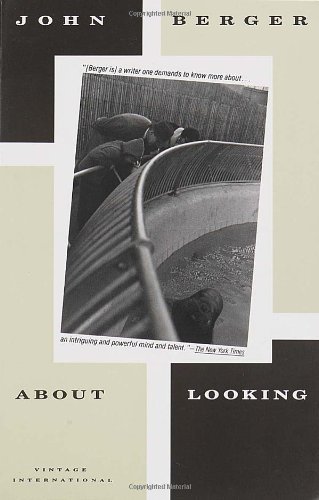 About Looking: Berger, John/Dyer, Geoff: Amazon.com: Books