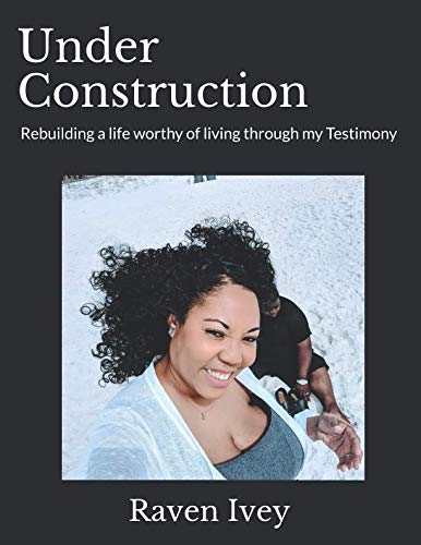 Under Construction: Rebuilding a life worthy of living through my ...