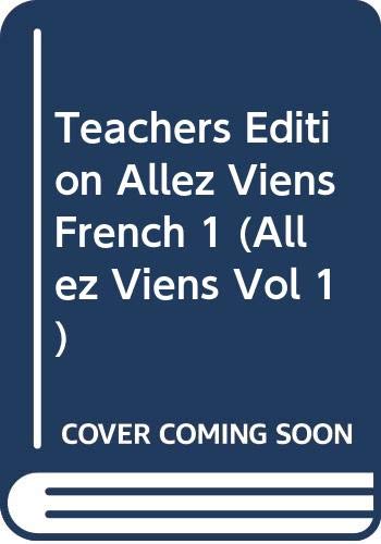 Teachers Edition, Allez Viens, French 1 (Allez Viens, Vol 1): Sellstrom ...