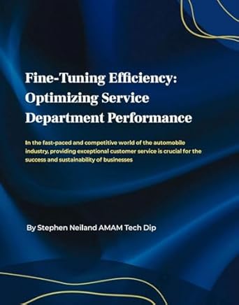 Fine-Tuning Efficiency: Optimizing Service Department Performance By Stephen Neiland eBook ...