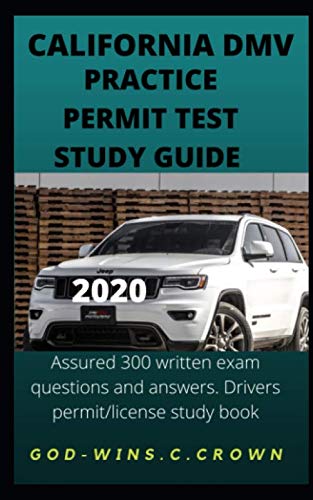 CALIFORNIA DMV PRACTICE PERMIT TEST’ STUDY GUIDE 2020: Assured 300 ...