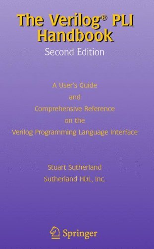 The Verilog PLI Handbook: A User's Guide and Comprehensive Reference on the Verilog Programming ...