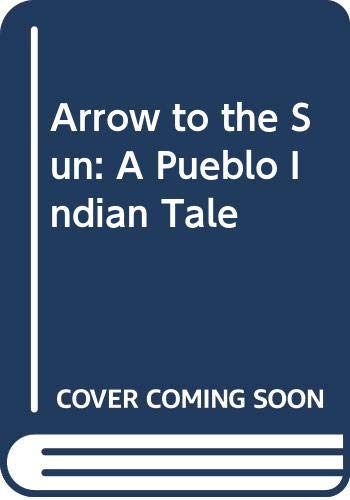 Arrow to the Sun: A Pueblo Indian Tale: McDermott, Gerald ...