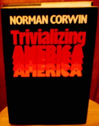Trivializing America: Corwin, Norman Lewis: 9780818403415: Amazon.com ...